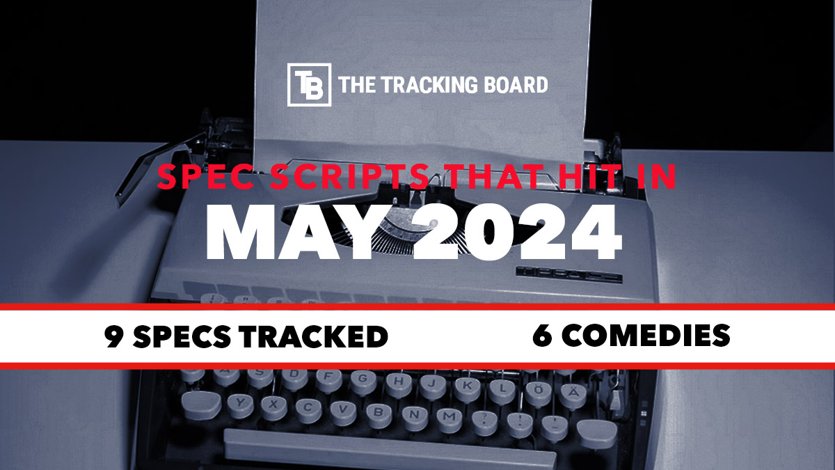 Spec Scripts that Hit in May 2024 - The Tracking Board