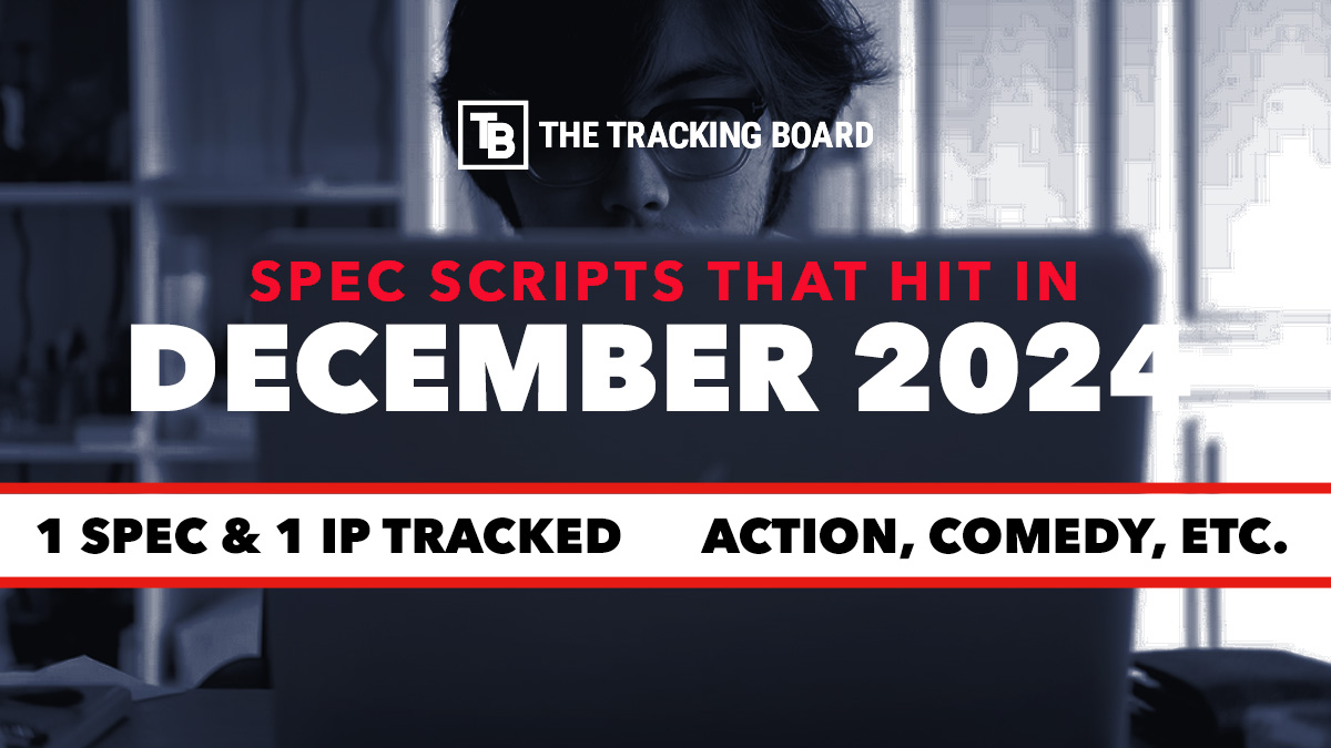Spec Scripts that Hit in December 2024 - The Tracking Board